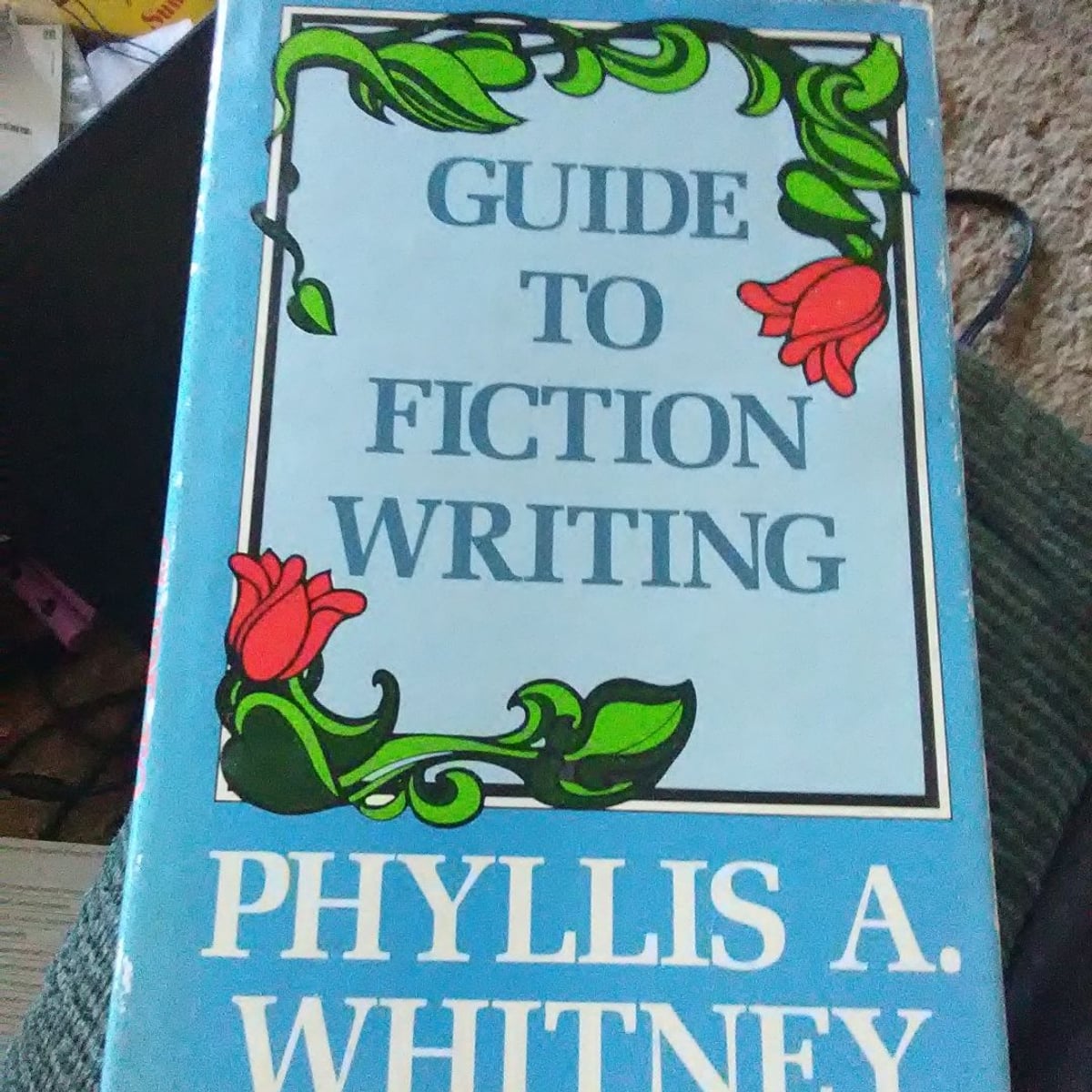 Guide to Fiction Writing by Phyllis A. Whitney