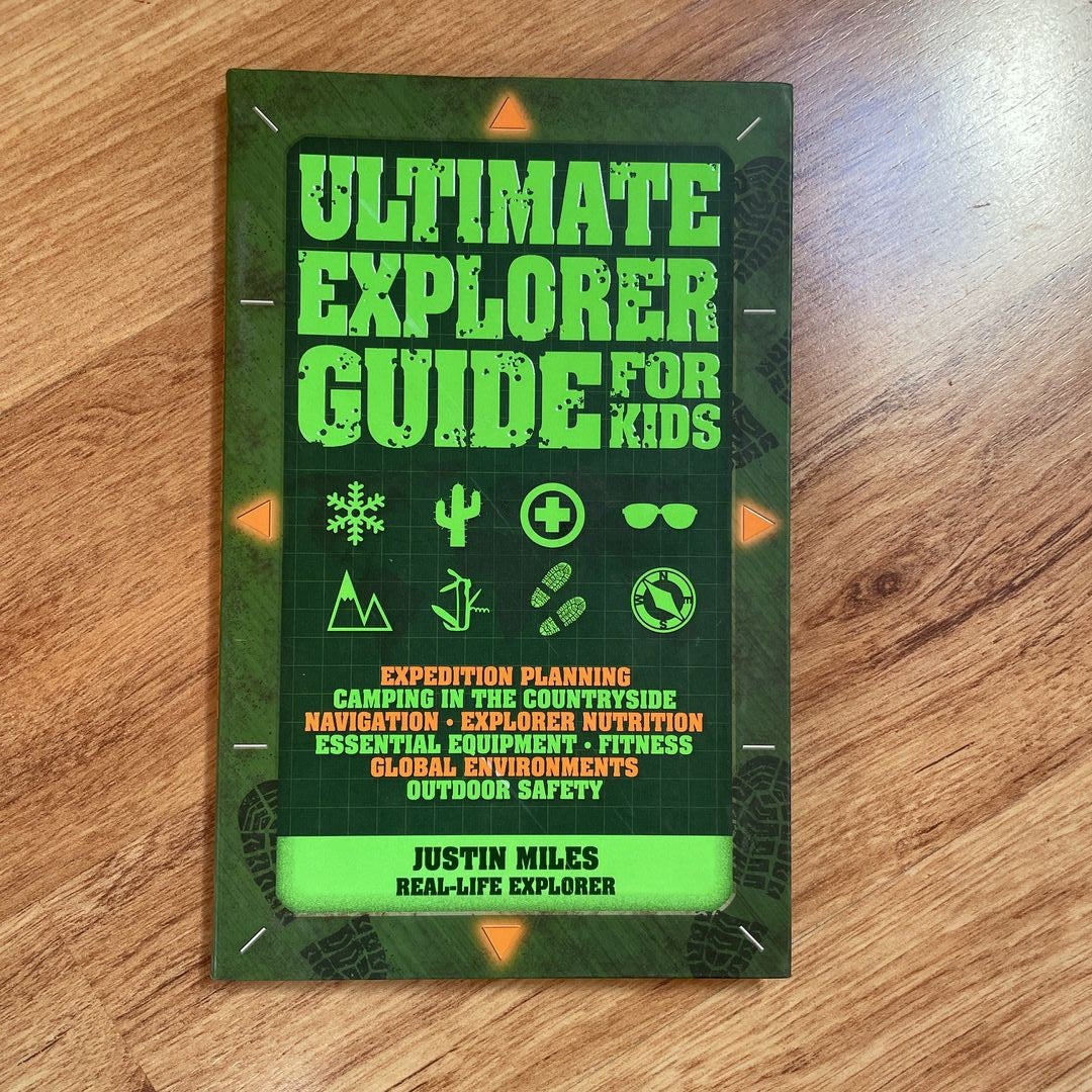 Ultimate Explorer Guide for Kids by Justin Miles, Paperback | Pangobooks