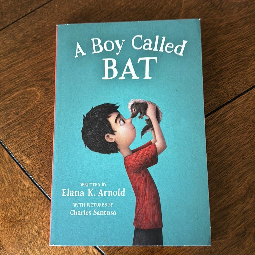 A Boy Called Bat by Elana K. Arnold