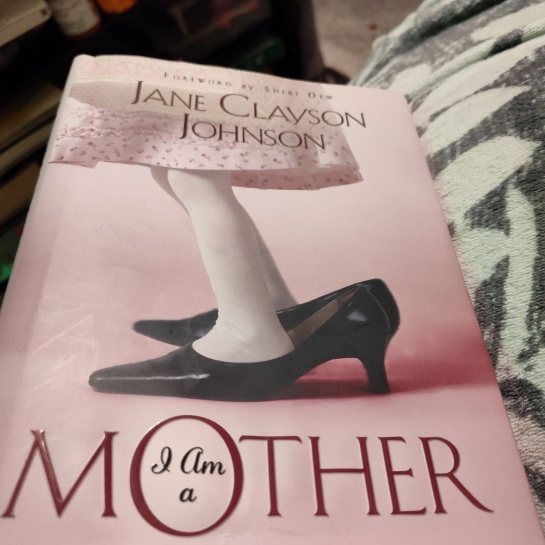 I Am a Mother by Jane Clayson Johnson