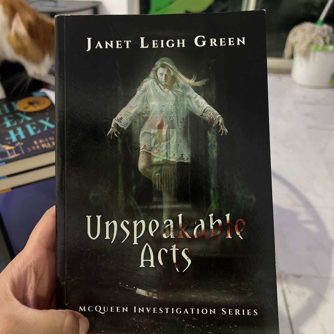 Unspeakable Acts by Janet Leigh Green