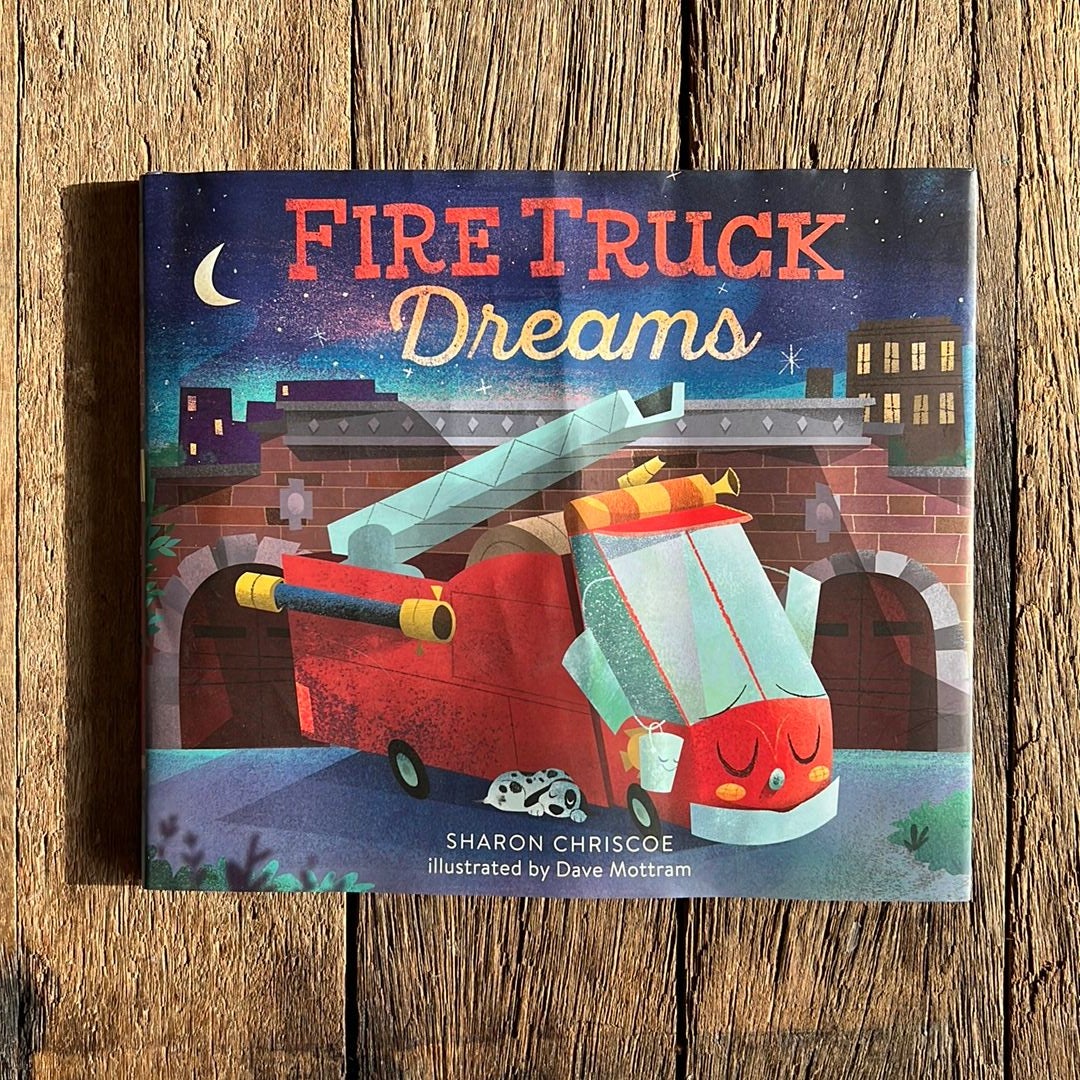 Fire Truck Dreams by Sharon Chriscoe, Hardcover | Pangobooks
