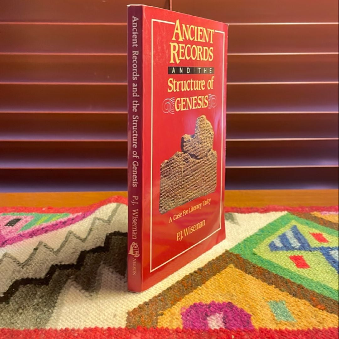 Ancient Records and the Structure of Genesis by P. J. Wiseman