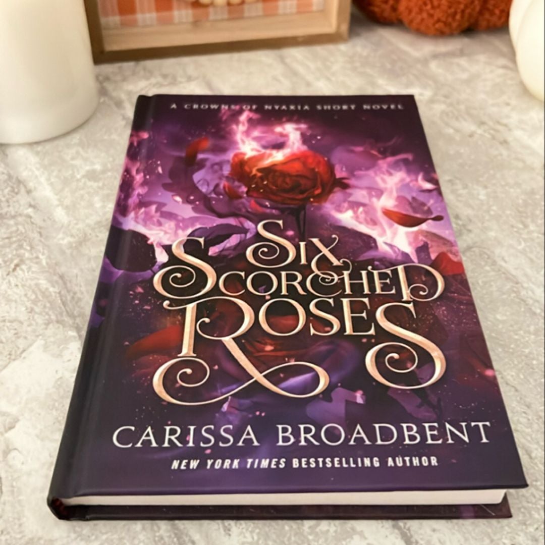 Six Scorched Roses by Carissa Broadbent, Hardcover | Pangobooks