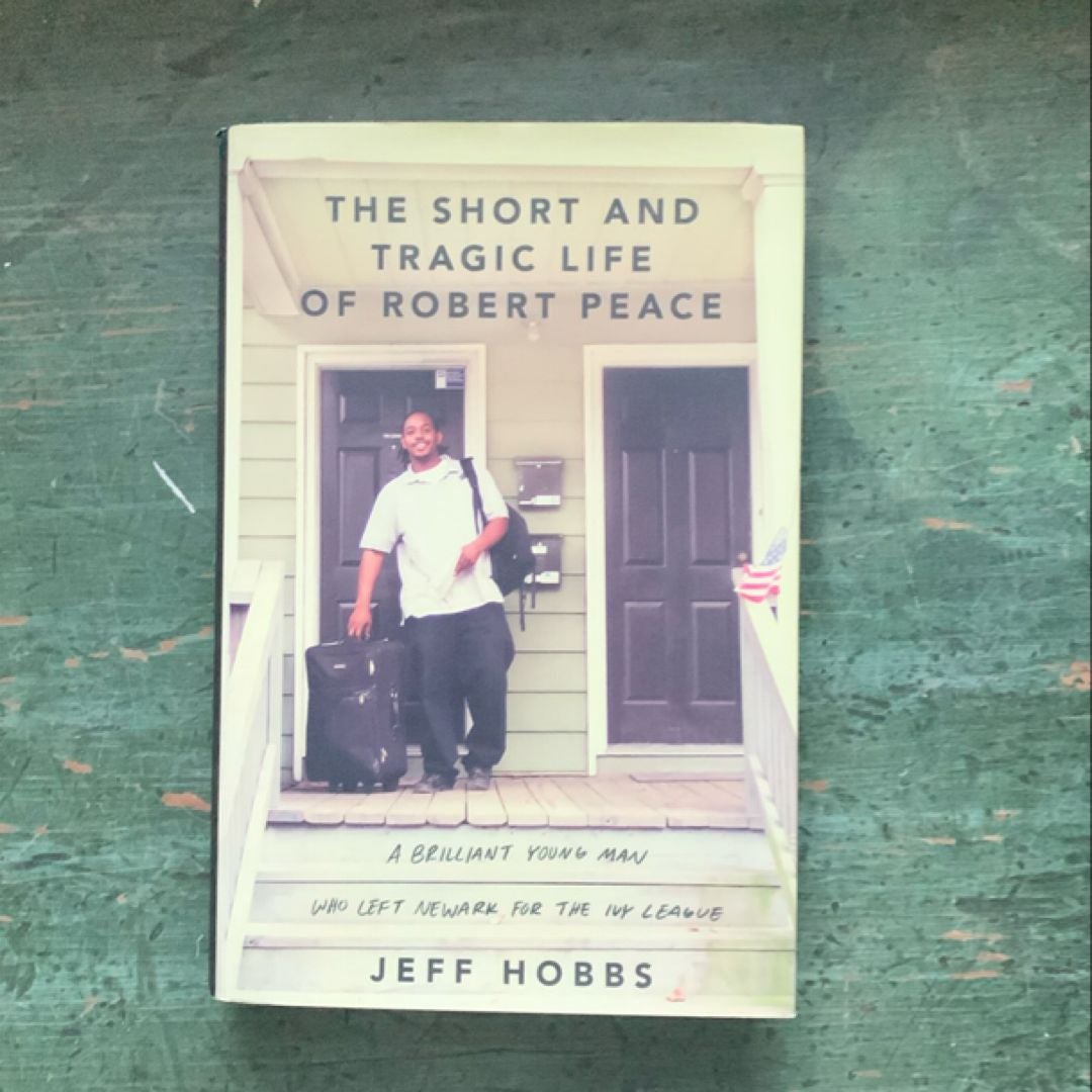 The Short and Tragic Life of Robert Peace by Jeff Hobbs