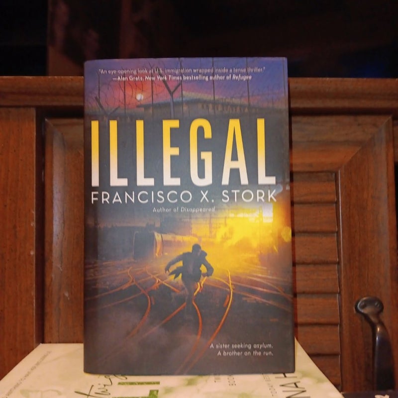 Illegal (Disappeared, Book 2) by Francisco X. Stork