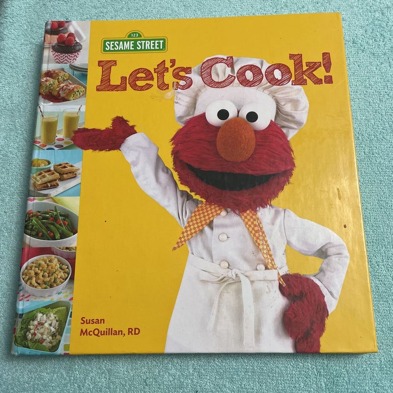 Sesame Street Let's Cook! by Sesame Sesame Workshop, Susan McQuillan ...
