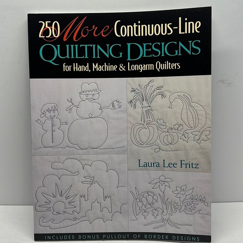 250 More Continuous-Line Quilting Designs for Hand, Machines and ...