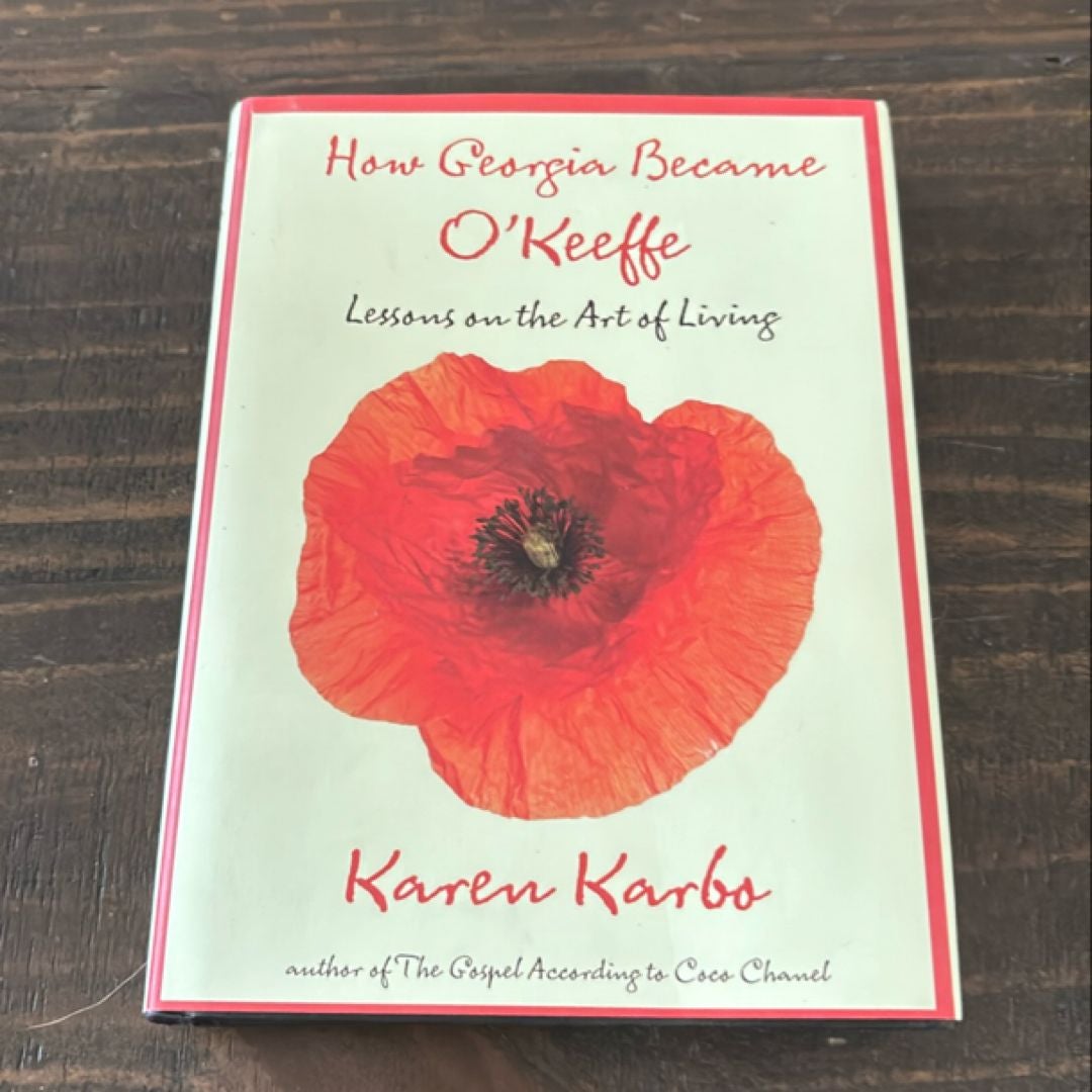 How Georgia Became O'Keeffe by Karen Karbo