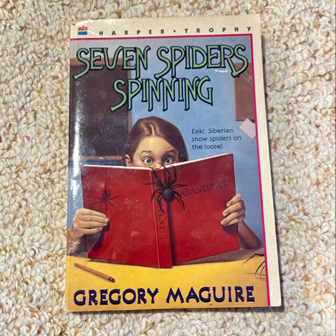 Seven Spiders Spinning by Gregory Maguire