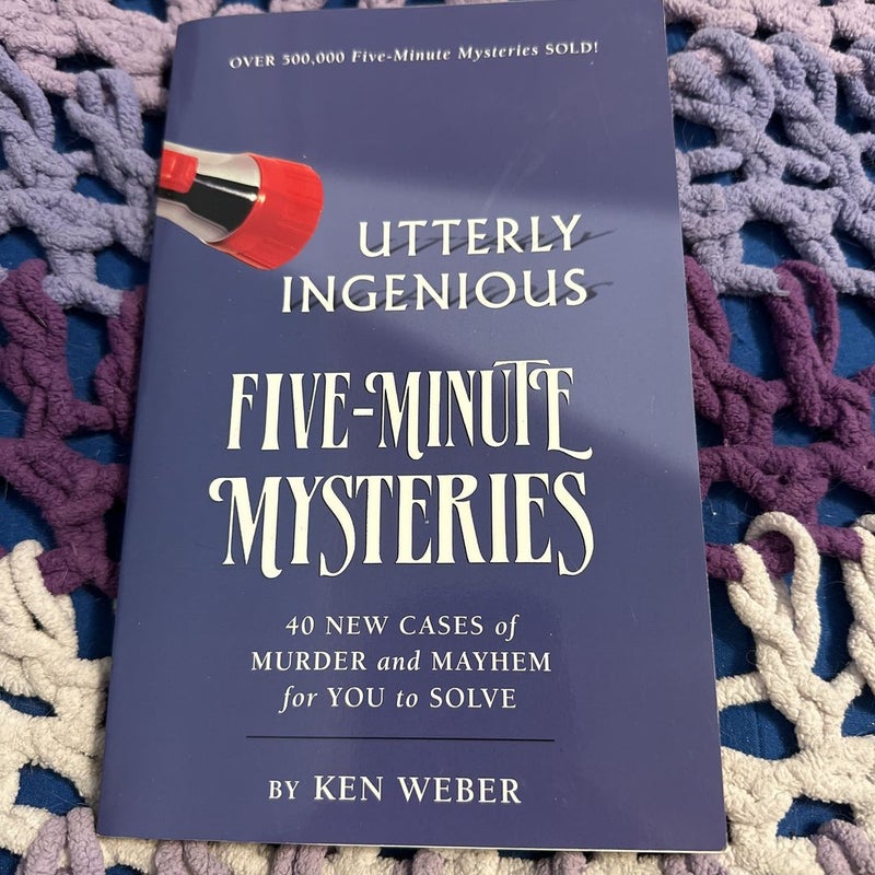 Utterly Ingenioius Five Minute Mysteries by Ken Weber