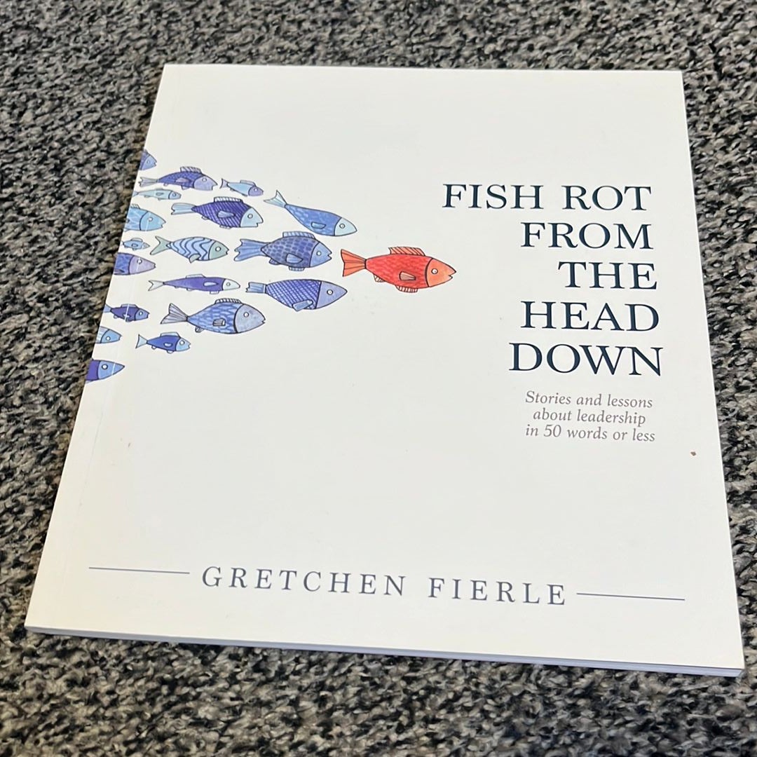 Fish Rot from the Head down Vol I by Gretchen Fierle
