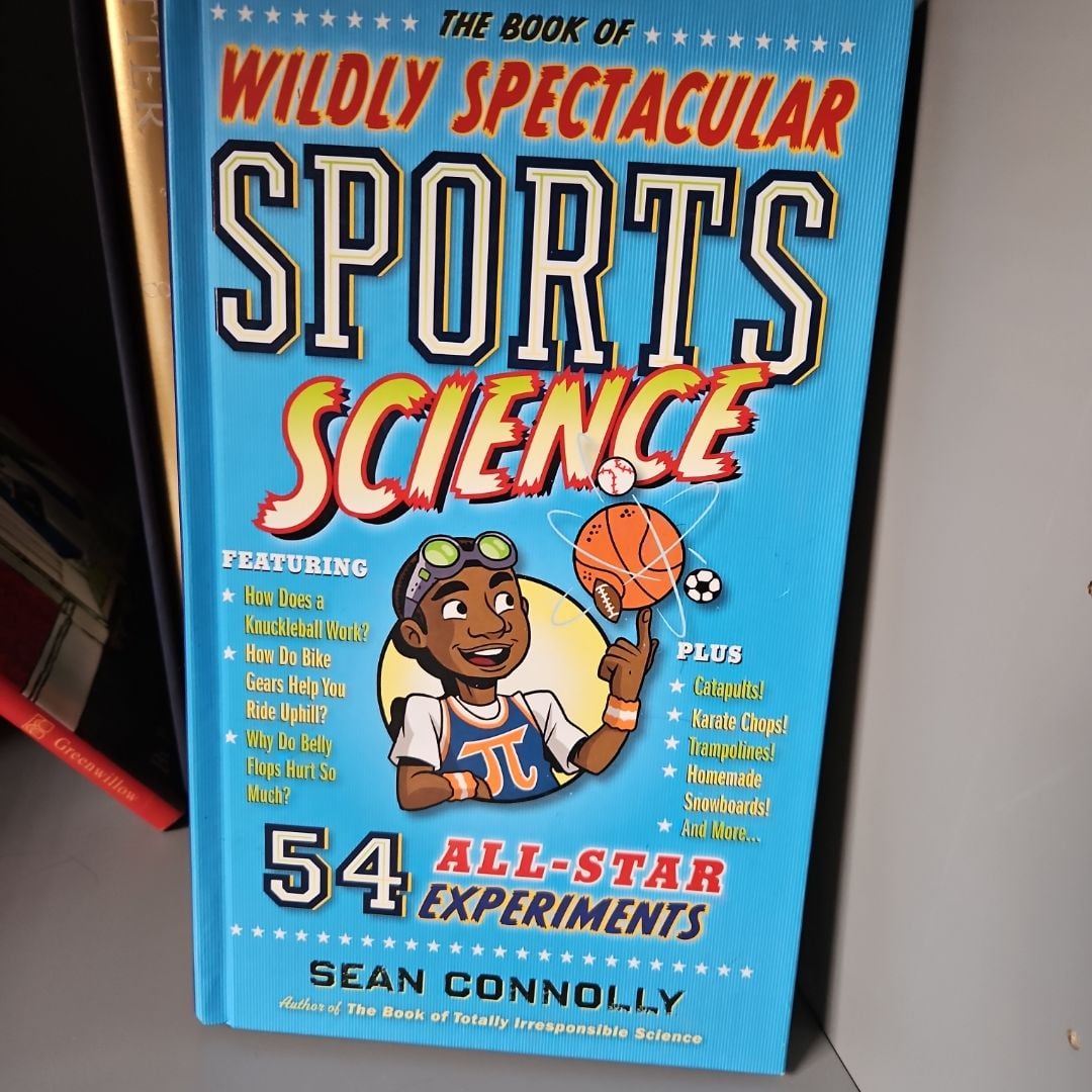 The Book of Wildly Spectacular Sports Science by Sean Connolly ...