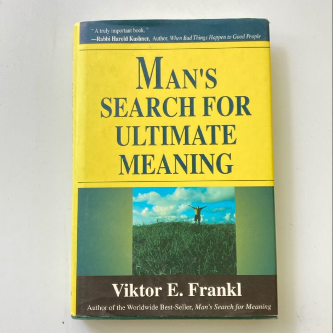 Man's Search for Ultimate Meaning by Viktor E. Frankl