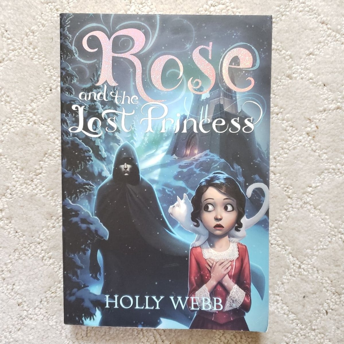 Rose and the Lost Princess by Holly Webb