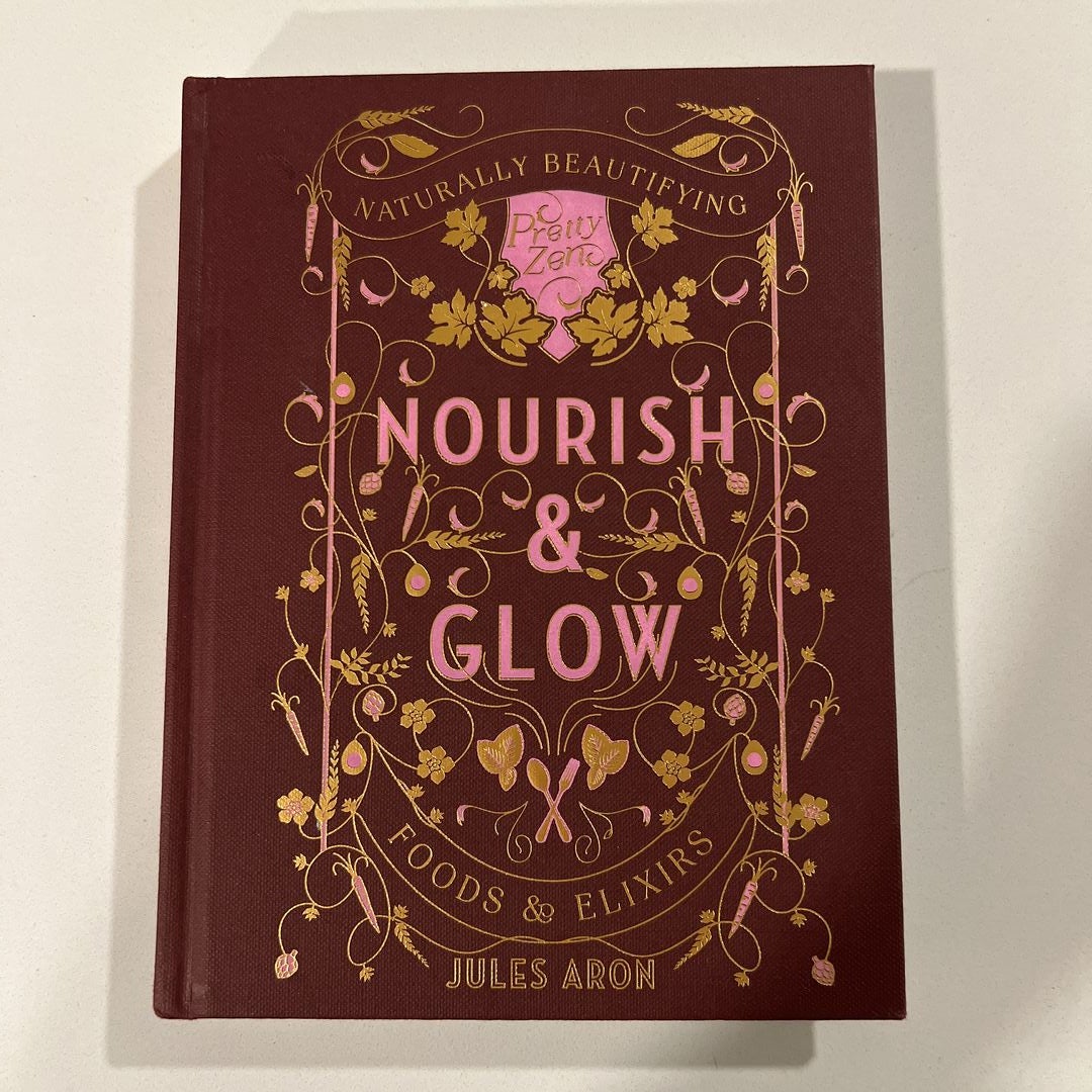 Nourish and Glow by Jules Aron