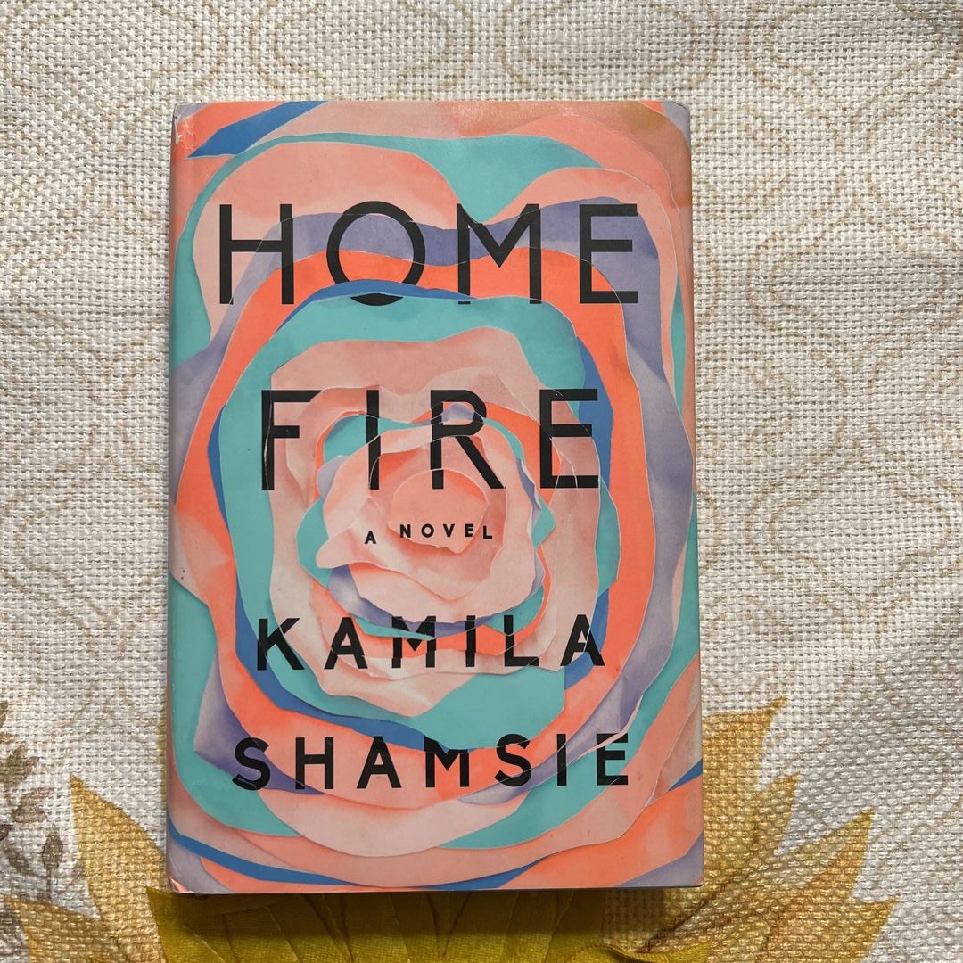 Home Fire by Kamila Shamsie, Hardcover | Pangobooks