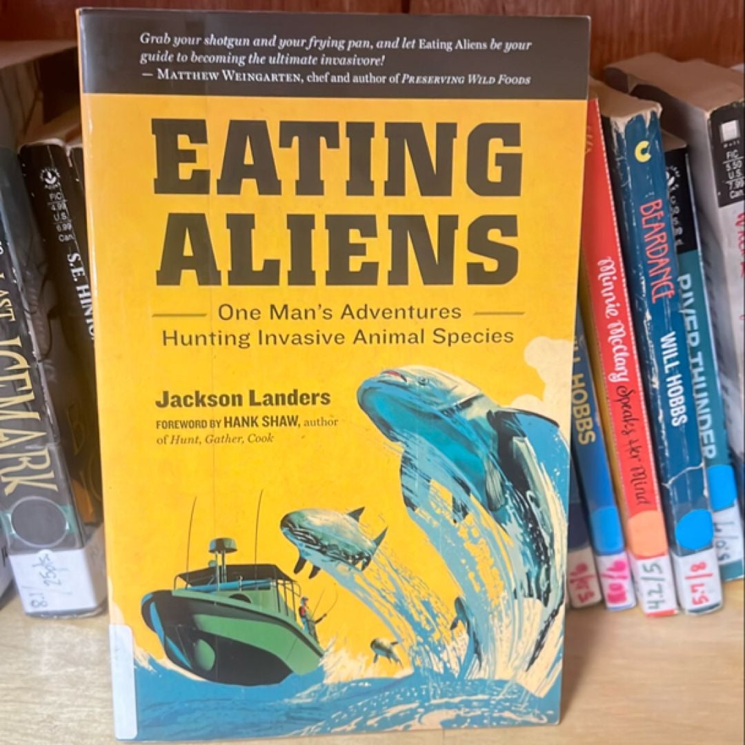 Eating Aliens by Jackson Landers, Hank Shaw