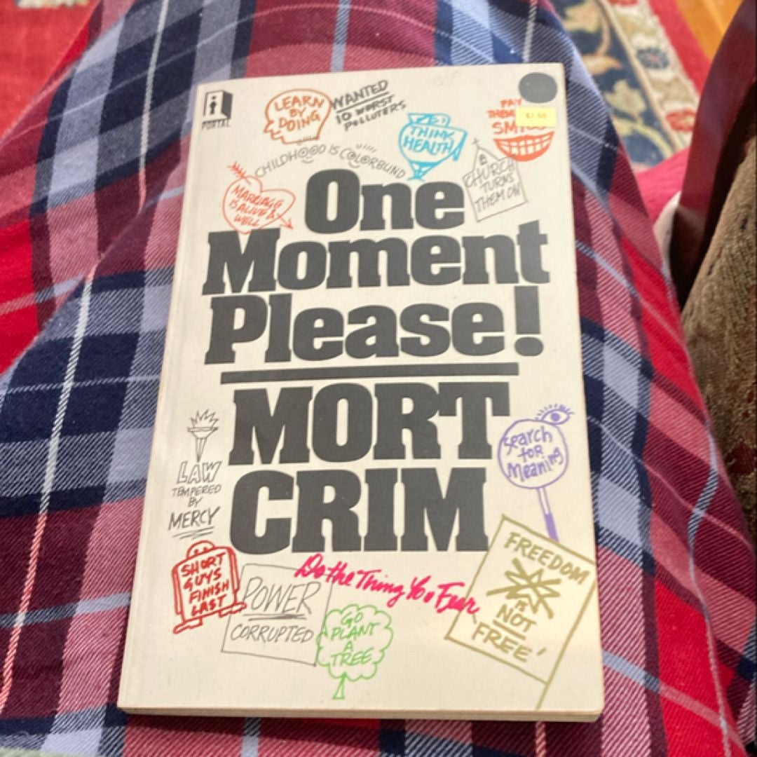 One Moment, Please! by Mort Crim
