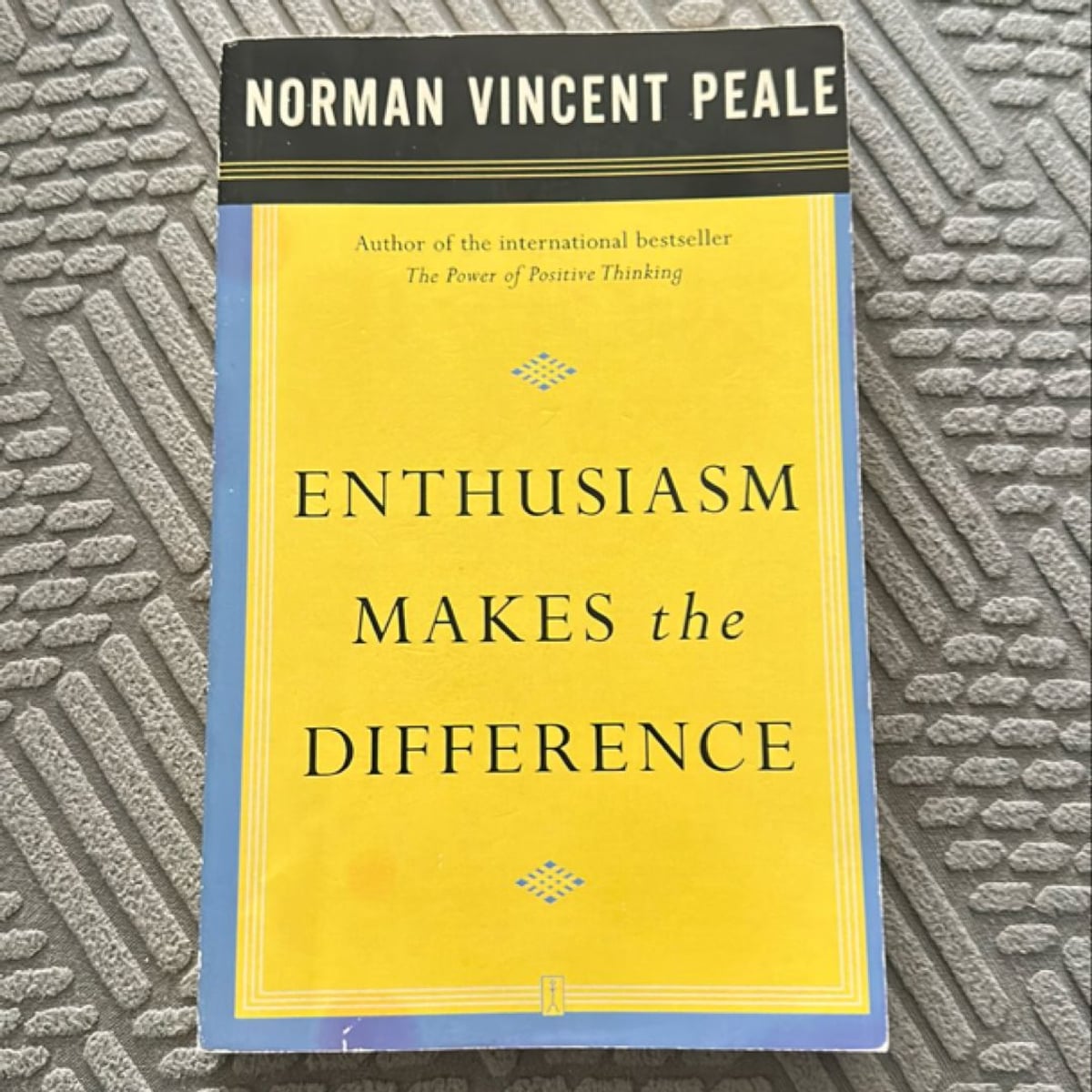 Enthusiasm Makes the Difference by Norman Vincent Peale