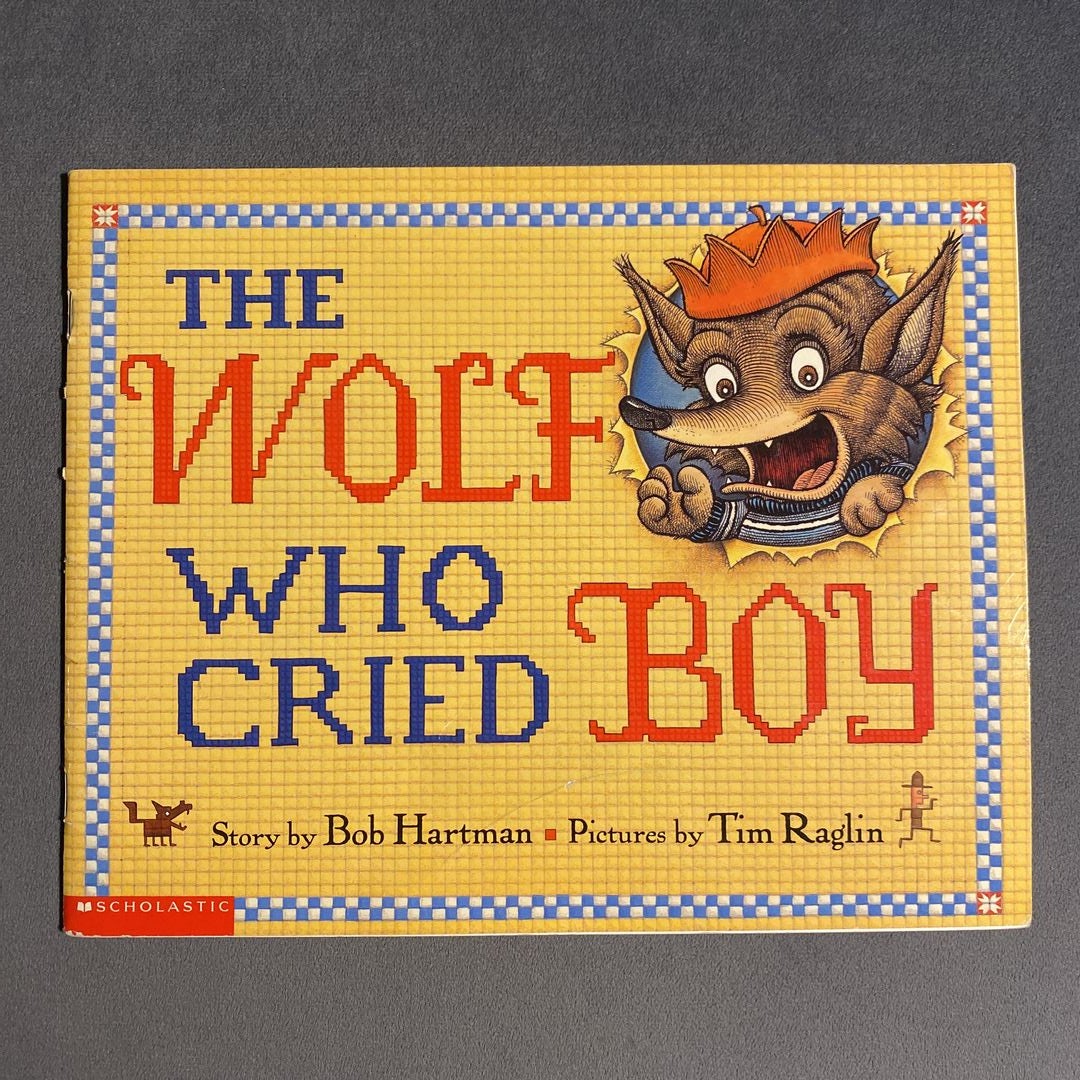 The Wolf Who Cried Boy by Bob Hartman, Paperback | Pangobooks