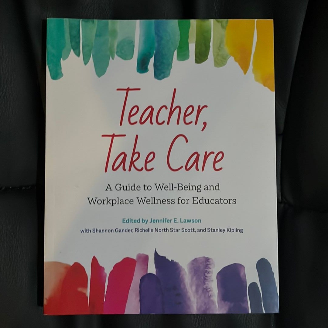 Teacher, Take Care by Shannon Gander, Richelle North Star Scott ...