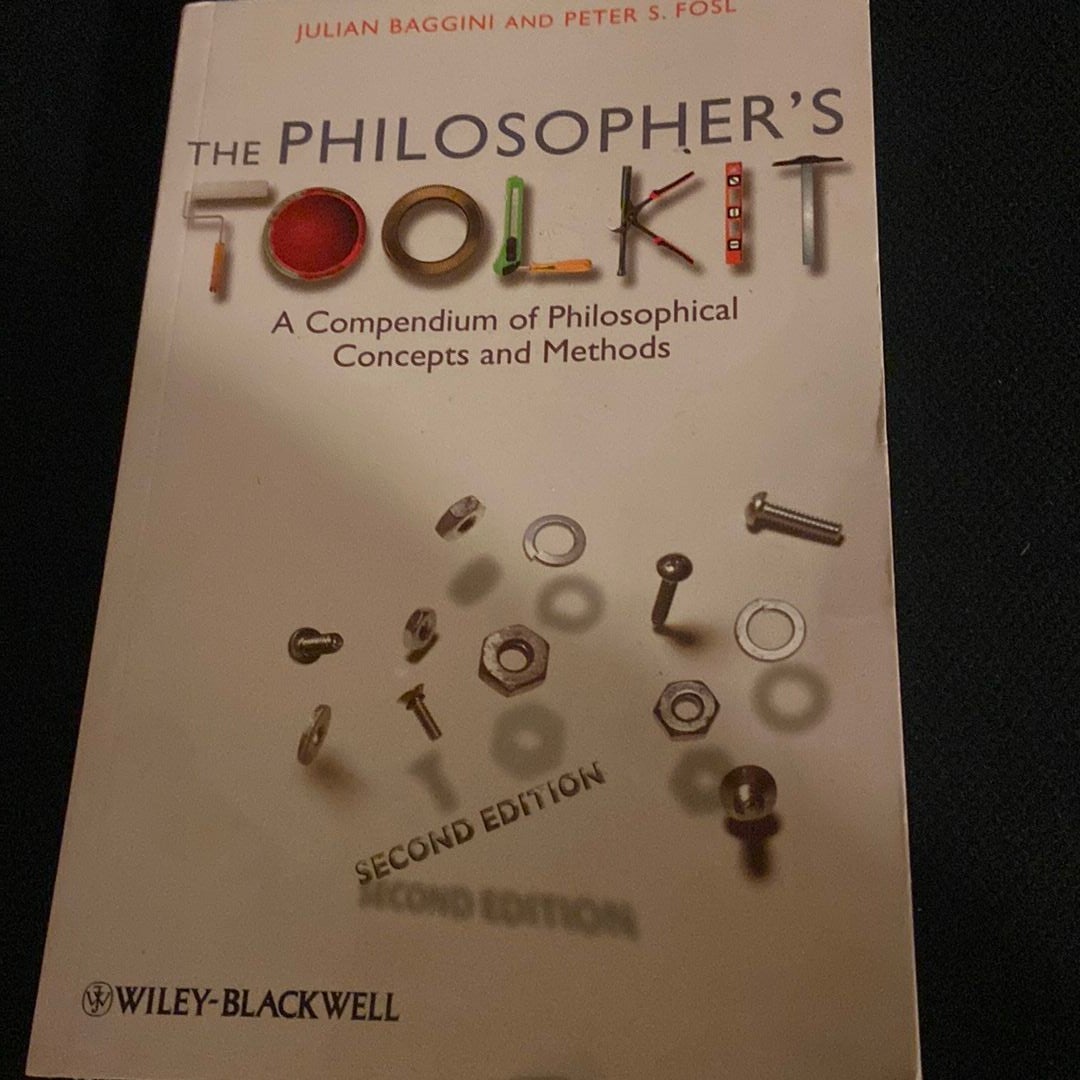 The Philosophers Toolkit by Julian Baggini, Peter S. Fosl