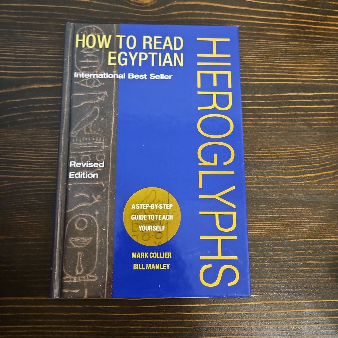 How to Read Egyptian Hieroglyphs by Mark Collier, Bill Manley