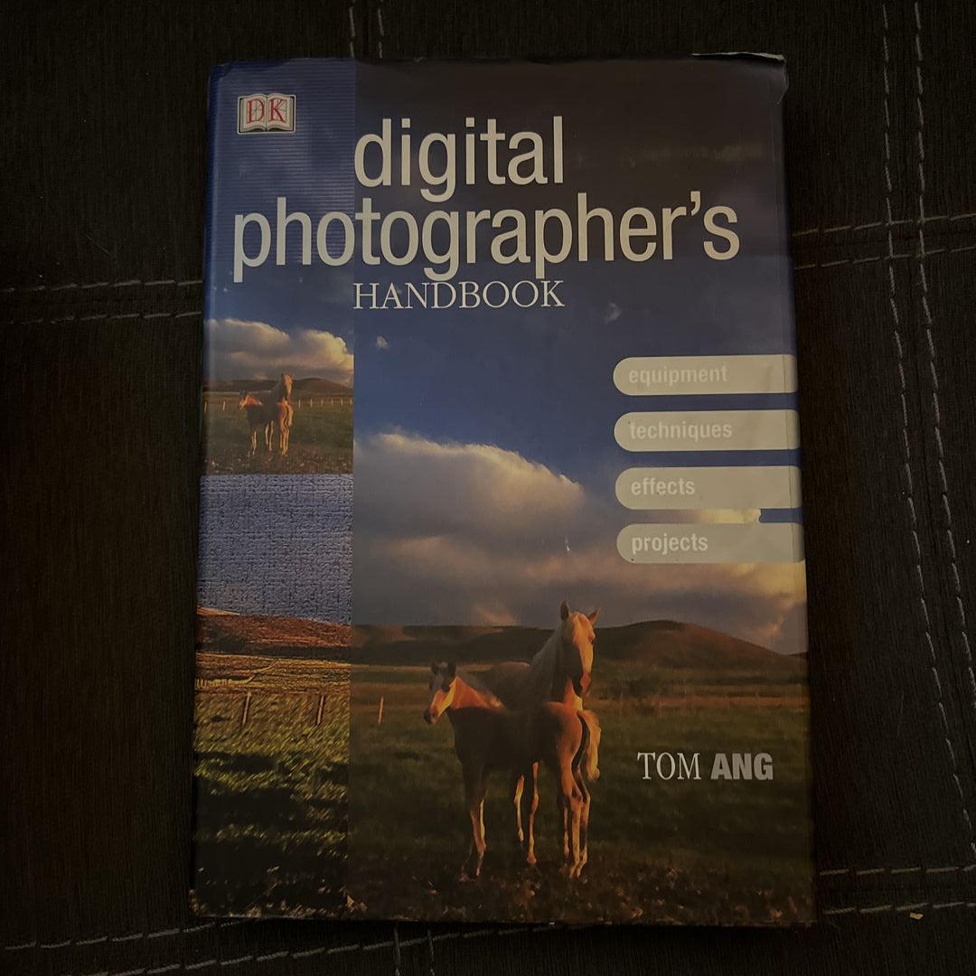 Digital Photographer's Handbook by Tom Ang