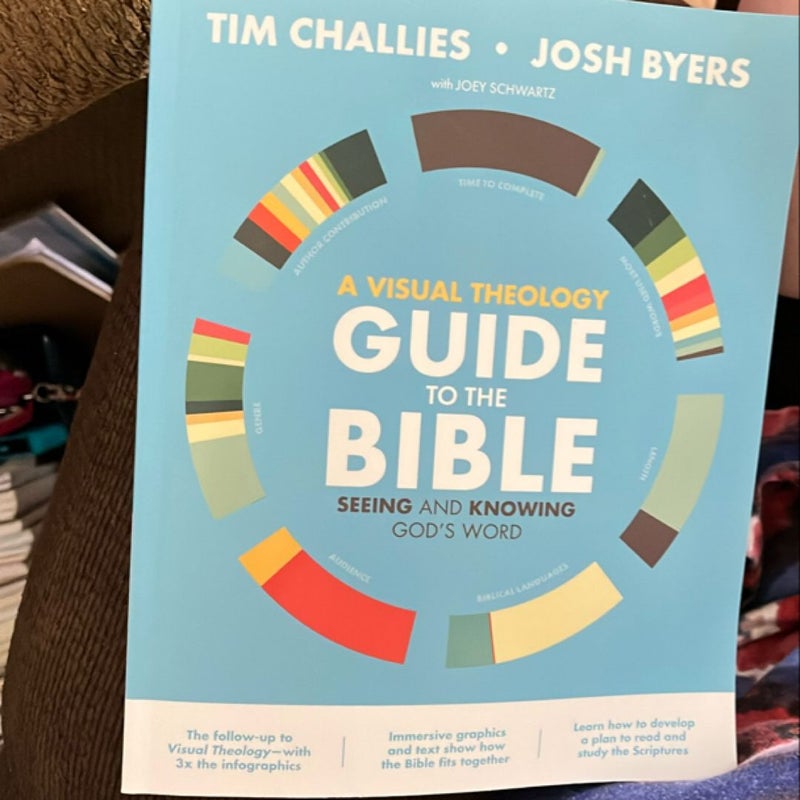 Visual Theology Guide to the Bible by Tim Challies, Josh Byers
