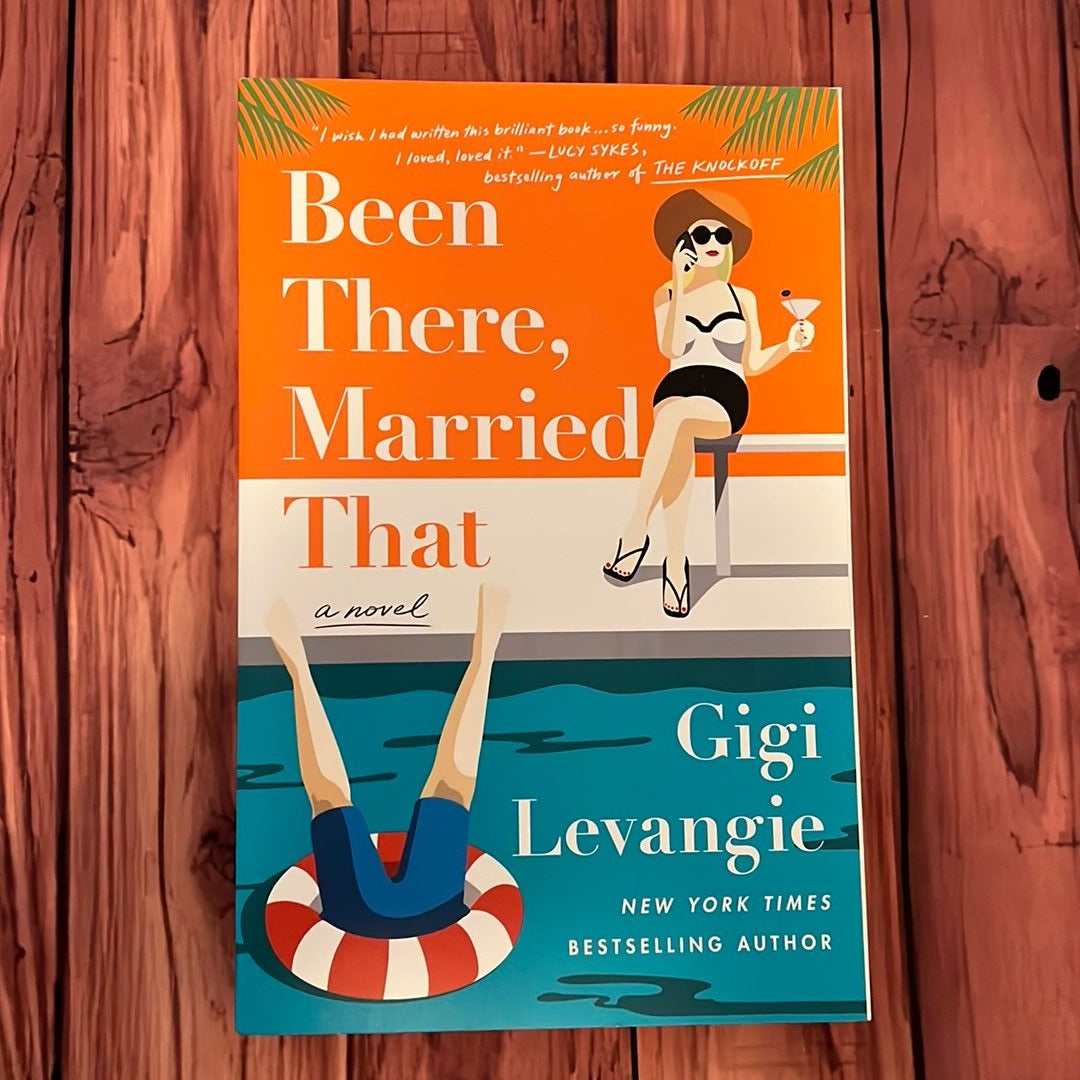 Been There, Married That by Gigi Levangie