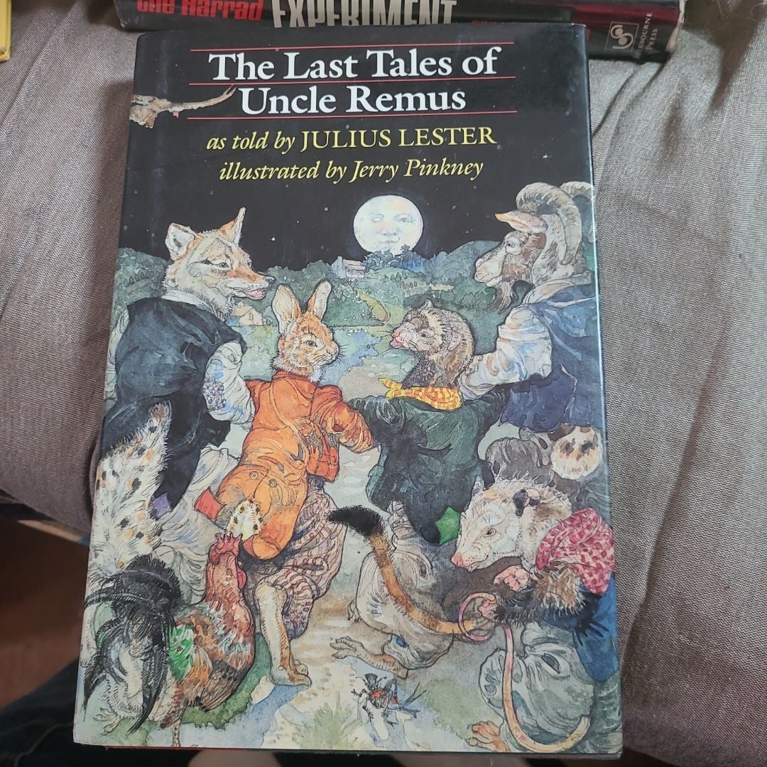 The Last Tales of Uncle Remus by Julius Lester