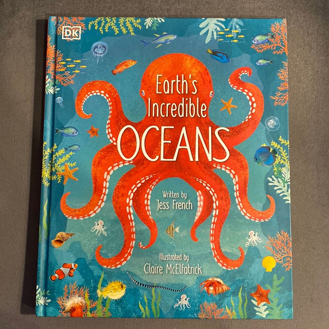 Earth's Incredible Oceans by Jess French