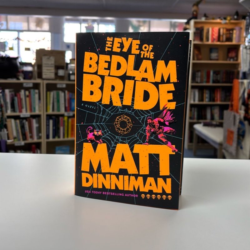The Eye of the Bedlam Bride by Matt Dinniman