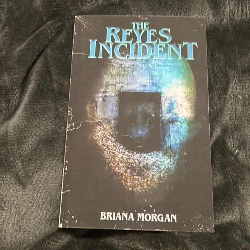 The Reyes Incident by Briana Morgan