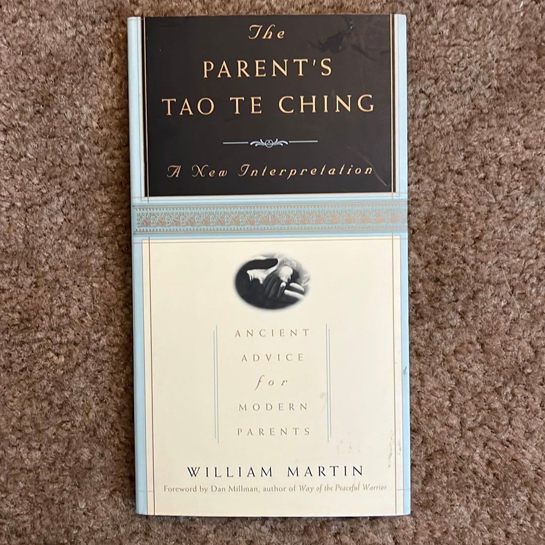 The Parent's Tao Te Ching by William Martin