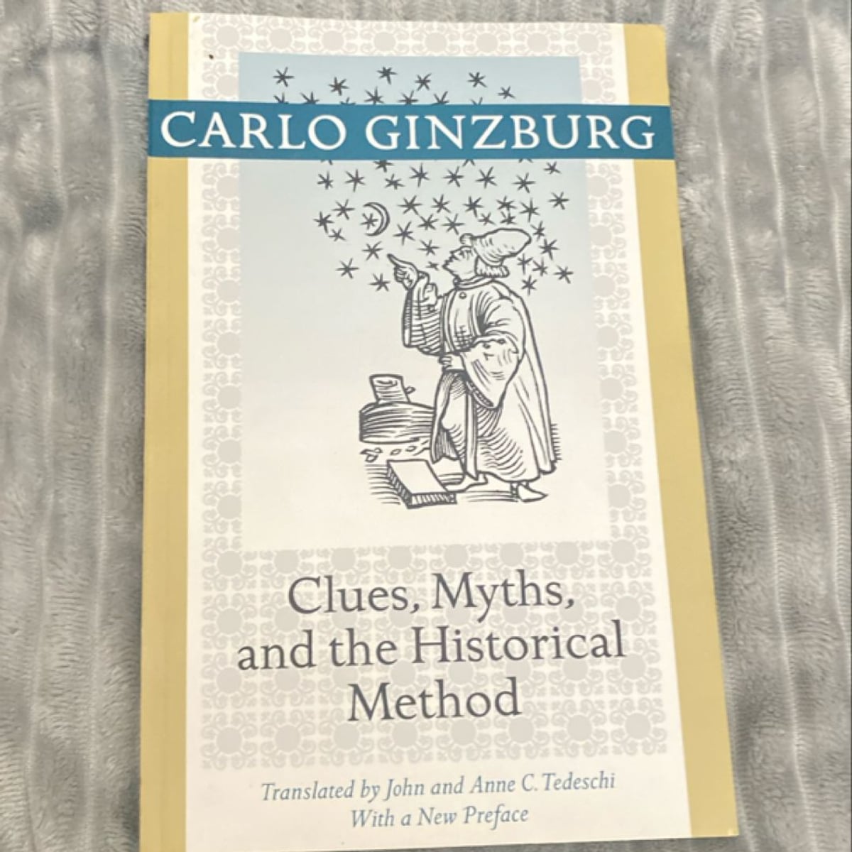Clues, Myths, and the Historical Method by Carlo Ginzburg, John ...