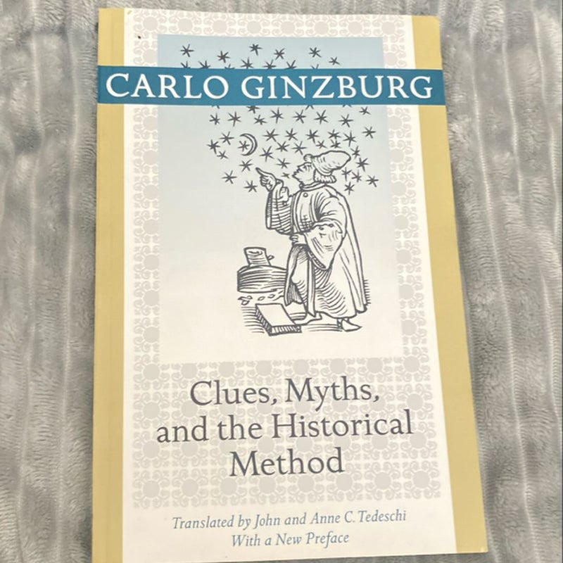 Clues, Myths, and the Historical Method by Carlo Ginzburg, John ...