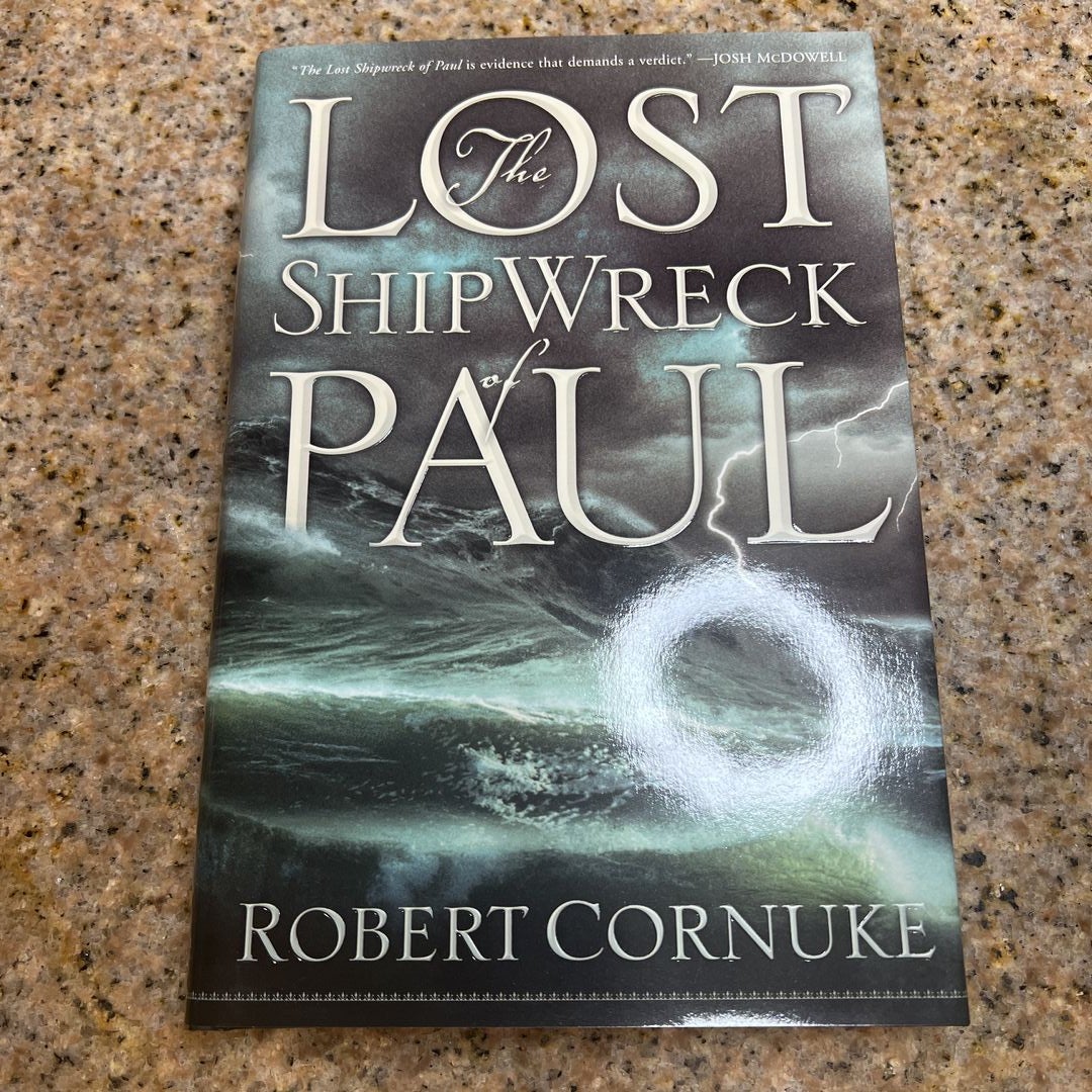 Lost Shipwreck of Paul by Robert Cornuke