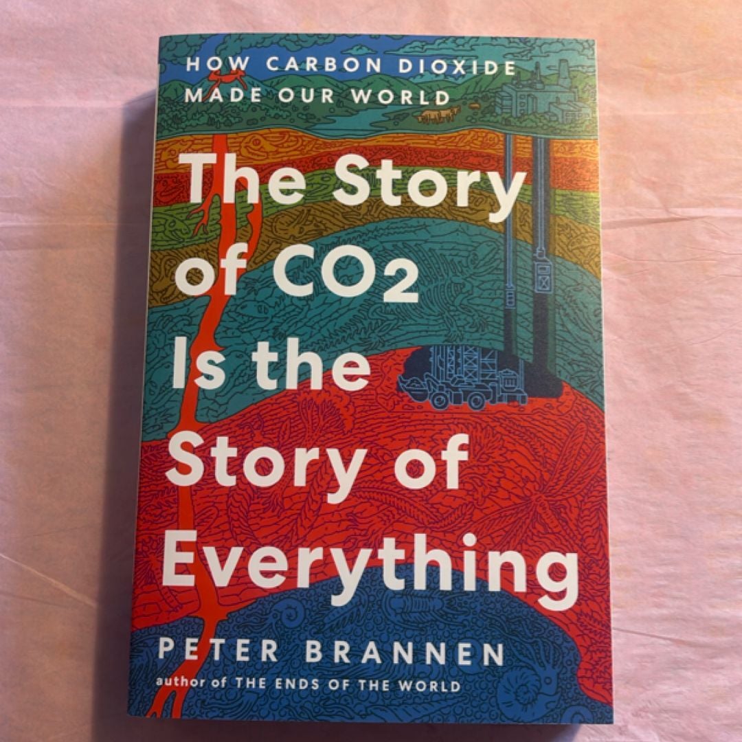 The Story of CO2 Is the Story of Everything by Peter Brannen