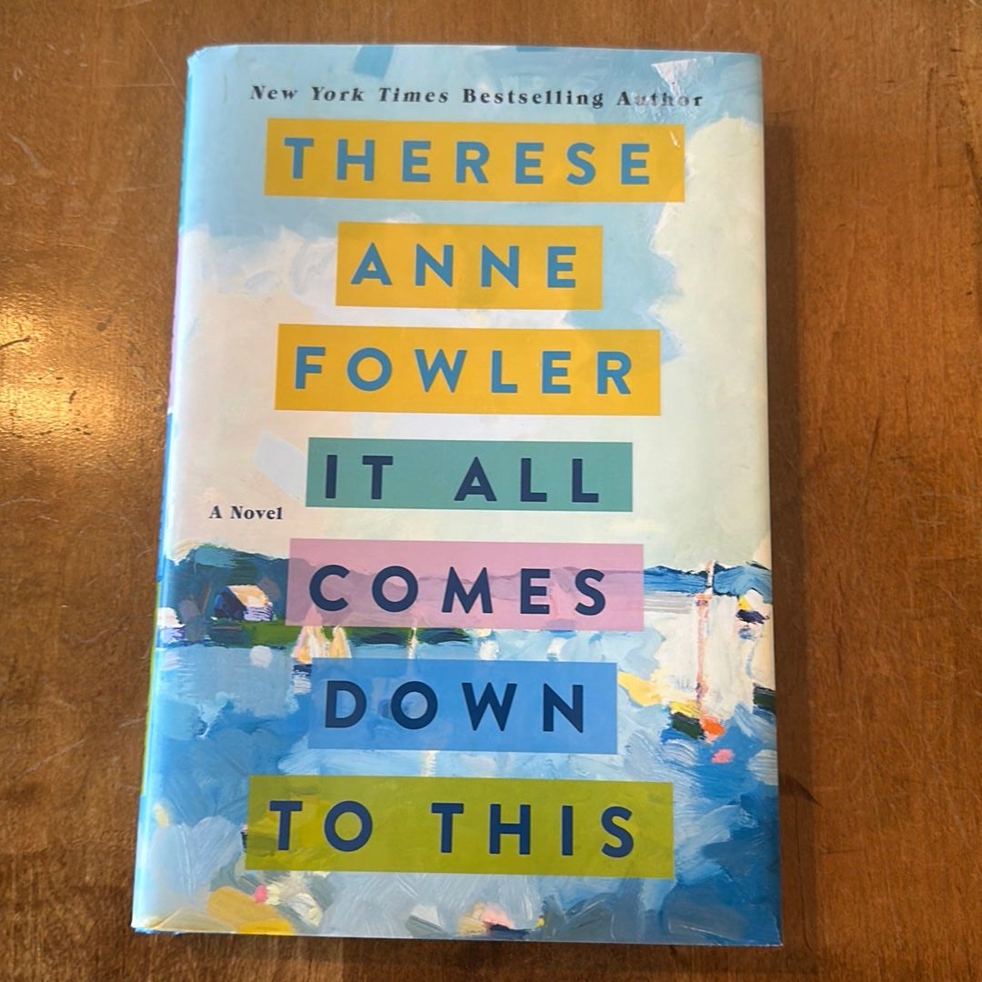 It All Comes down to This by Therese Anne Fowler, Hardcover | Pangobooks