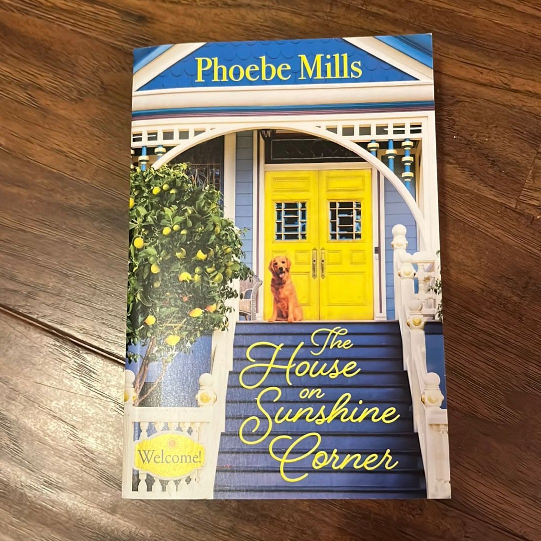 The House on Sunshine Corner by Phoebe Mills