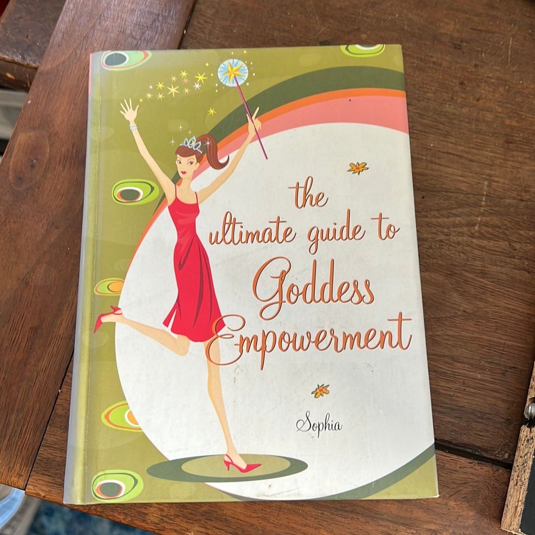 The Ultimate Guide to Goddess Empowerment by Sophia, Hardcover | Pangobooks The Ultimate Guide to Goddess Empowerment by Sophia, Hardcover | Pangobooks