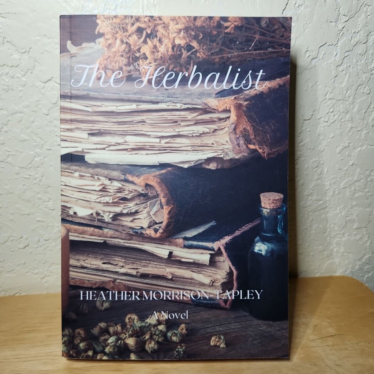 The Herbalist by Heather Morrison-Tapley