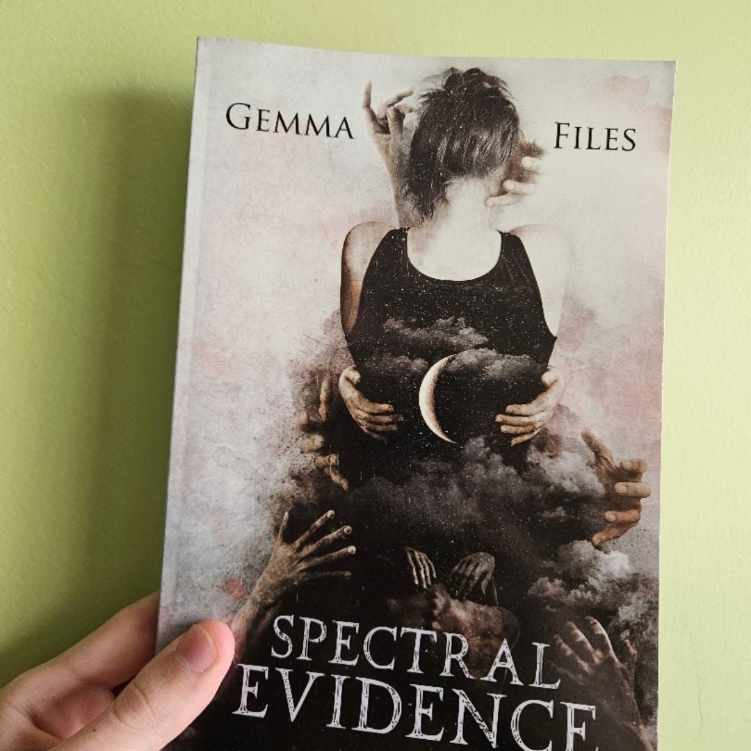 Spectral Evidence by Gemma Files