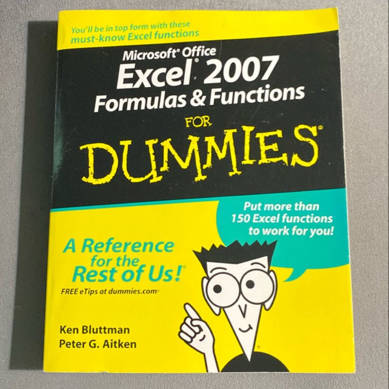 Microsoft Office Excel 2007 Formulas and Functions for Dummies by Ken ... Microsoft Office Excel 2007 Formulas and Functions for Dummies by Ken ...