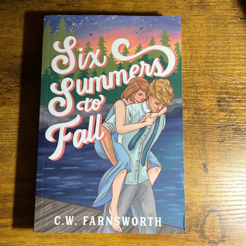 Six Summers to Fall by C. W. Farnsworth