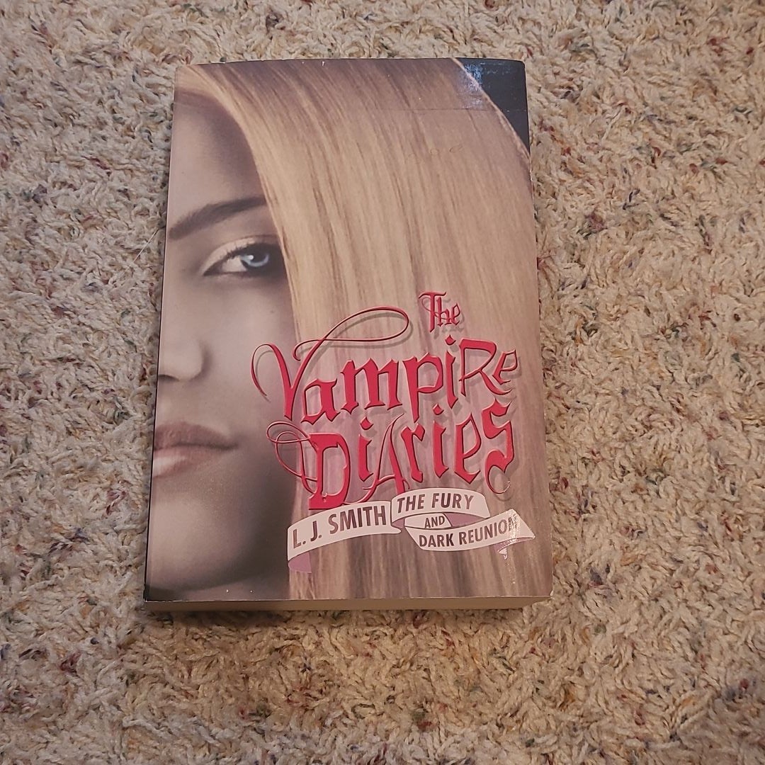 The Vampire Diaries: the Fury and Dark Reunion by L. J. Smith