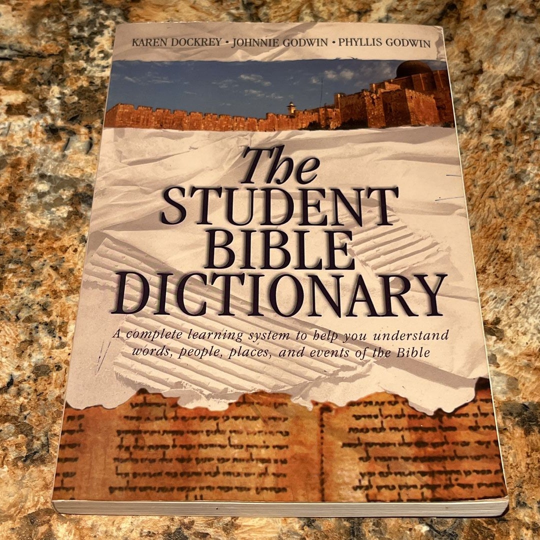 The Student Bible Dictionary by Karen Dockrey, Phyllis Godwin, Johnnie ...