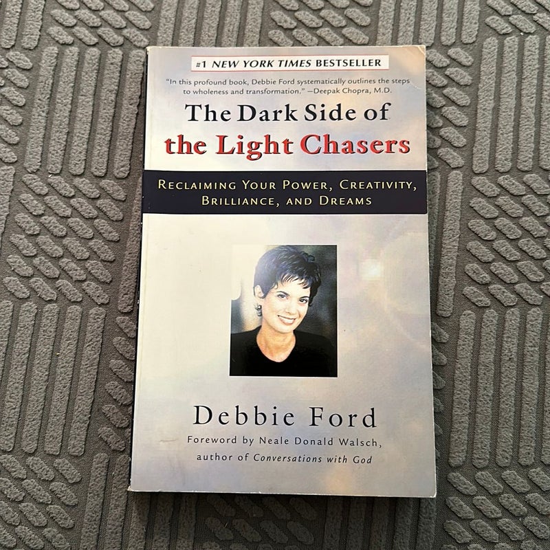 The Dark Side of the Light Chasers by Debbie Ford, Neale Donald Walsch, Jeremiah Abrams